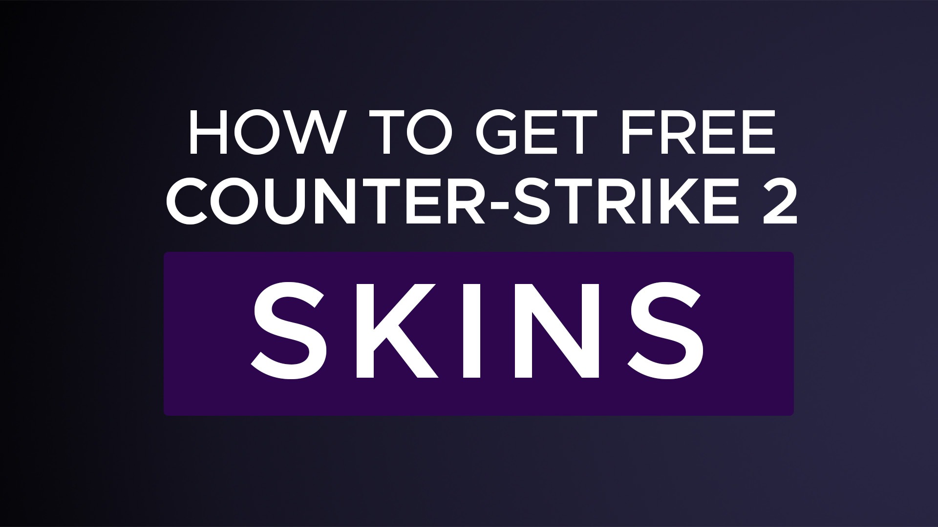 How to get skins for free in CS2 - The Daily Monocle
