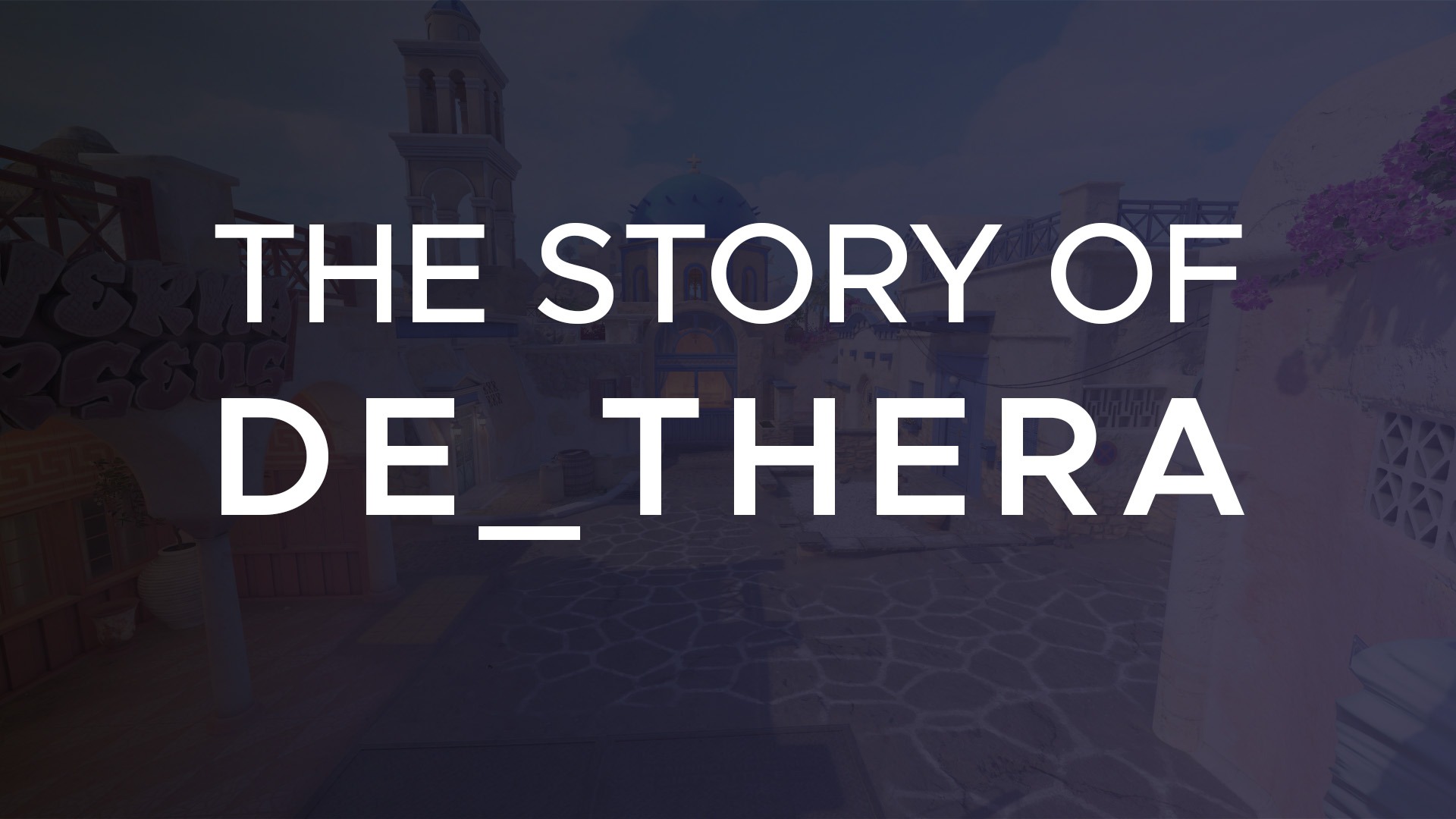 The Evolution of de_santorini to de_thera in Counter-Strike 2 - The ...
